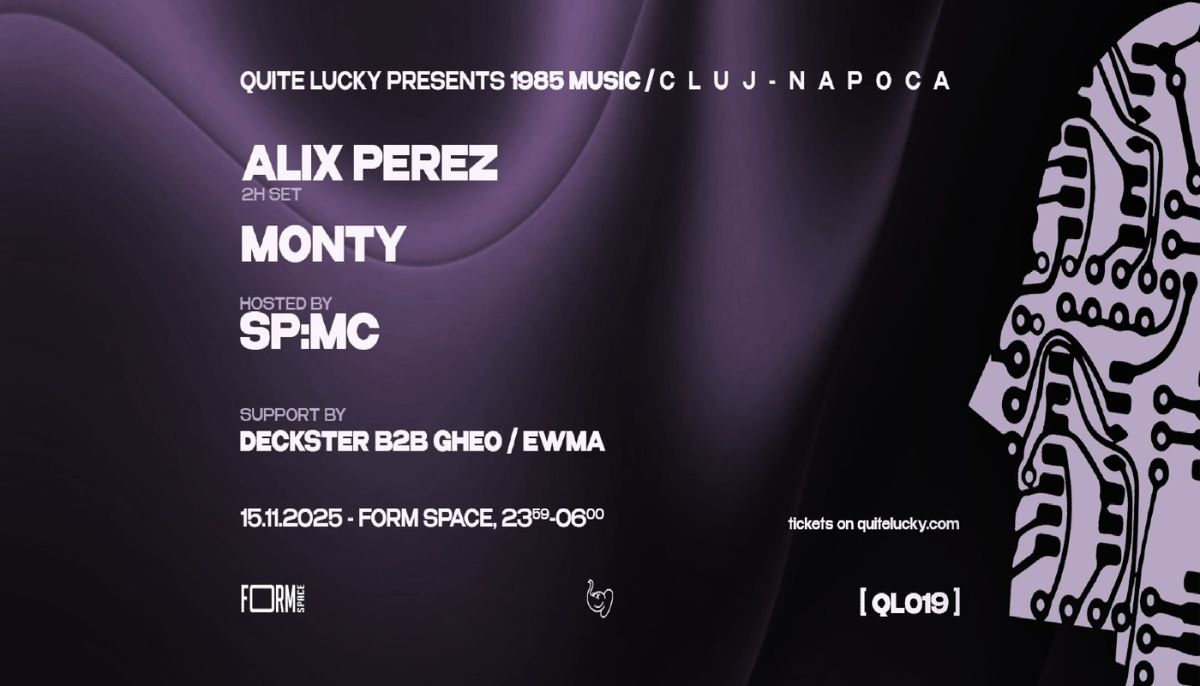 Bilete QUITE LUCKY 019 // 1985 MUSIC w/ ALIX PEREZ, MONTY, SP:MC ...