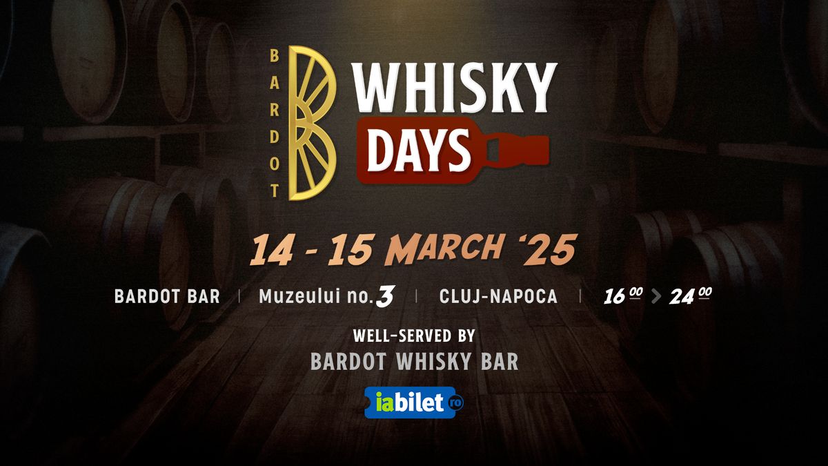 Bilete Cluj-Napoca: Bardot Whisky Days - 14-15 mar '25 - Bardot ...