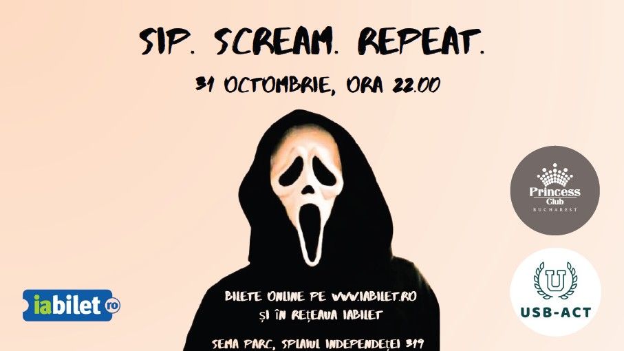 Bilete Sip. Scream. Repeat. - 31 oct '25, ora 22:00 - Princess Club ...