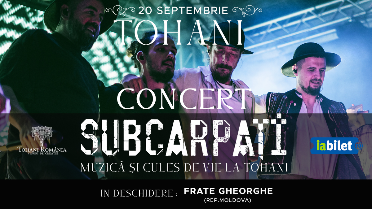 Bilete Tohani: Concert Subcarpați - Muzică și cules de vie - 20 sep '25 ...