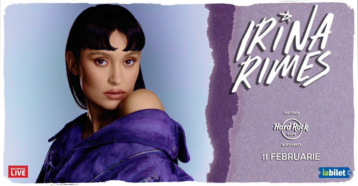 Bilete Concert Irina Rimes la Hard Rock Cafe - 11 feb '26, ora 21:00 - Hard Rock Cafe - iaBilet.ro