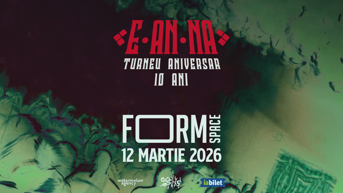 Bilete Cluj-Napoca: E-AN-NA • Turneu aniversar 10 ani - 12 mar, ora 20: ...