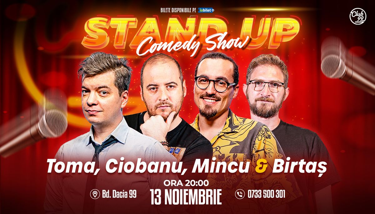 Bilete Stand-up Comedy cu Birtaș, Mincu, Toma & Andrei Ciobanu la Club ...