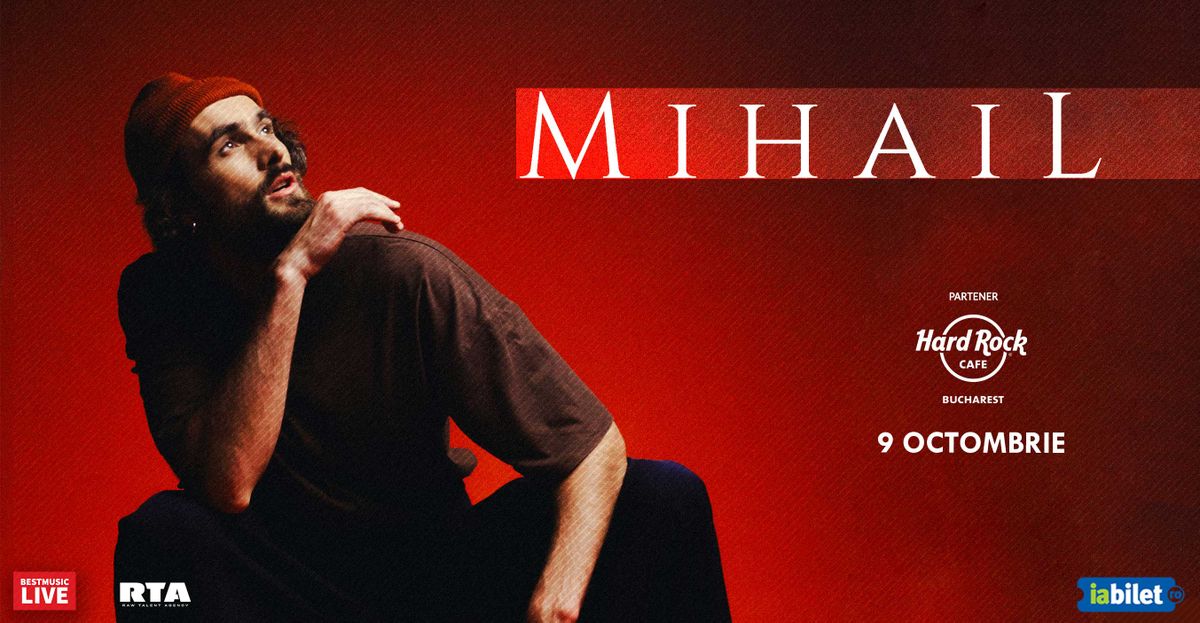 Bilete Concert Mihail la Hard Rock Cafe - 9 oct, ora 21:00 - Hard Rock Cafe - iaBilet.ro