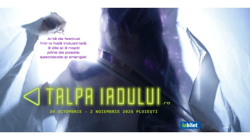 Bilete Ploiesti: Festivalul de artă Talpa Iadului 2025 - 30 oct '25 - 2 ...